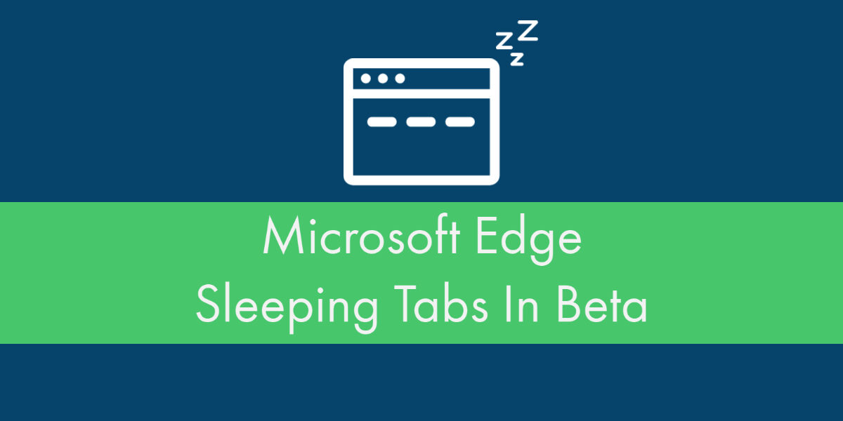 Microsoft Edge Sleeping Tabs In Beta - Nuage Logic